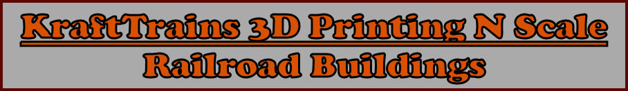 KraftTrains.com 3D Printing for Model Trains N Scales.